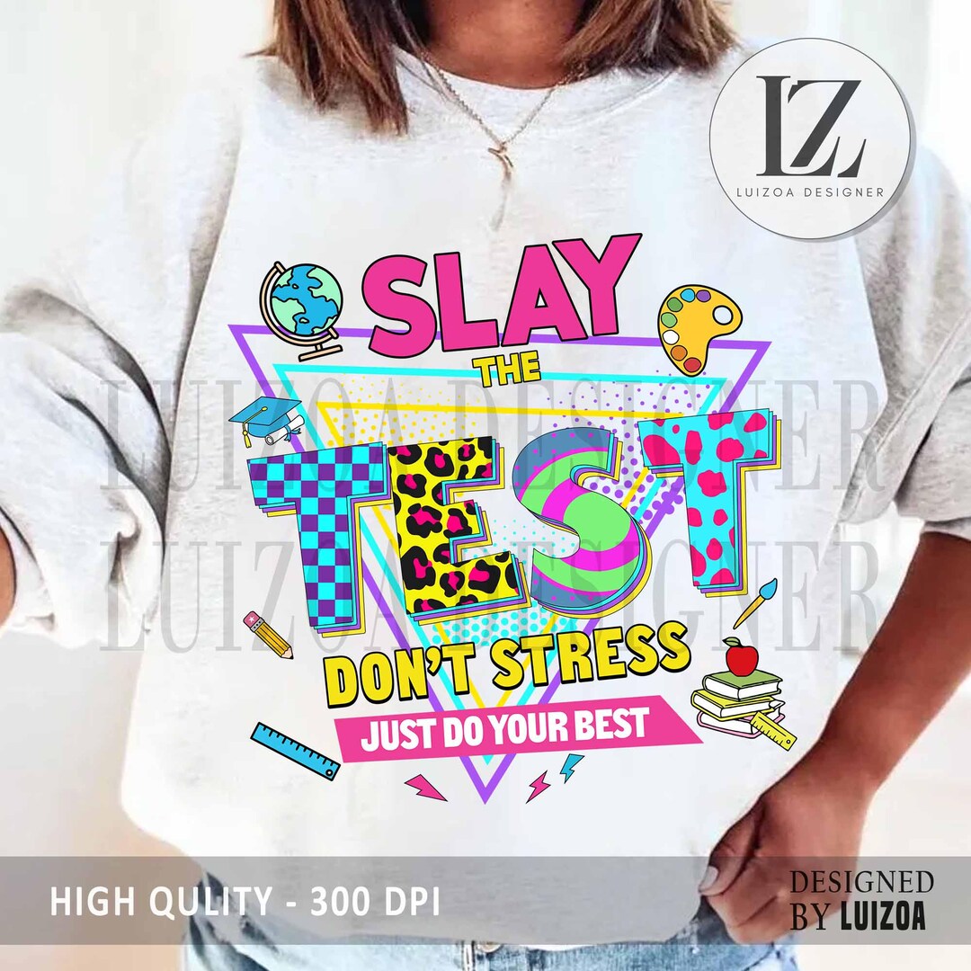 Slay the Test Png, It's Test Day Png, Don't Stress Do Your Best Png ...