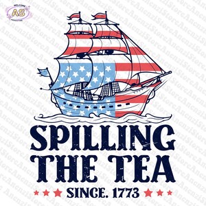 Spilling the Tea Since 1773 Png, Retro 4th of July Png, America Png ...