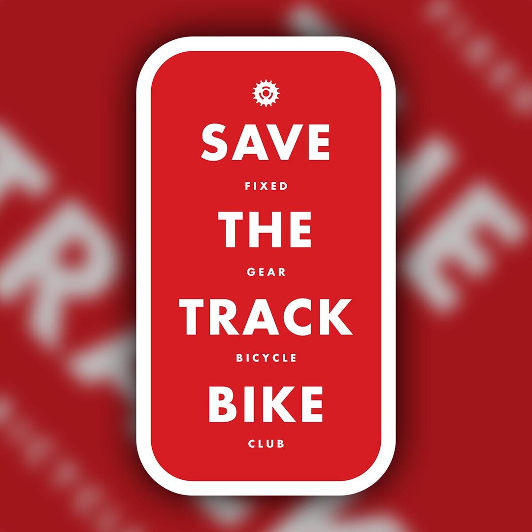 Save the Track Bike Sticker | Fixed Gear Cycling | Velodrome Racing ...