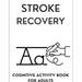 Stroke Recovery Activity Brain Injury and Aphasia Rehabilitation ...