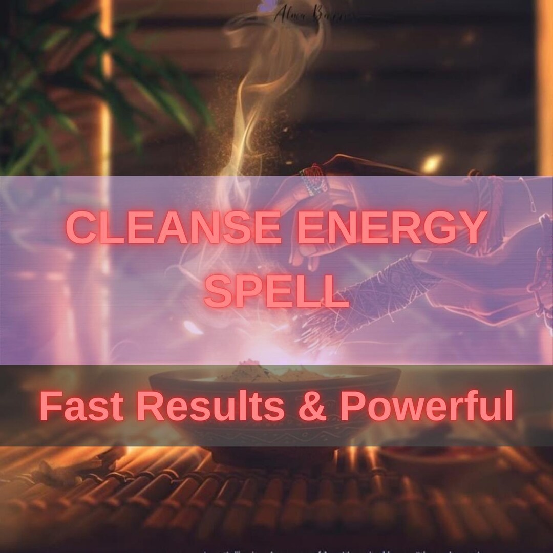 Powerful Energy Cleanse Spell | Purify & Restore Your Aura - Etsy