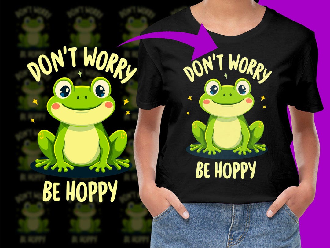Don't Worry Be Hoppy Frog PNG, Free Commercial Use, Instant Download - Etsy