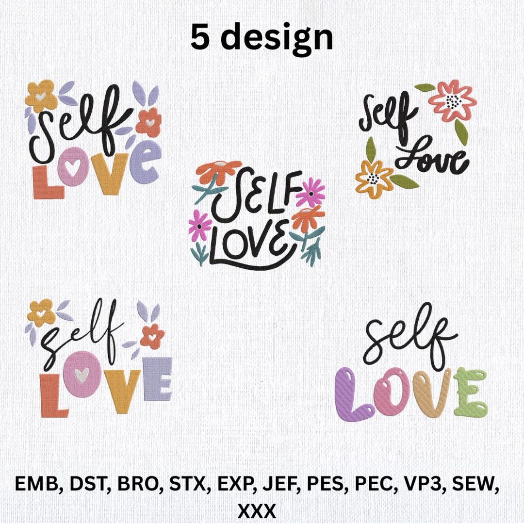 Self Love Embroidery Design Bundle – 5 Cute Floral Quotes – Digital ...