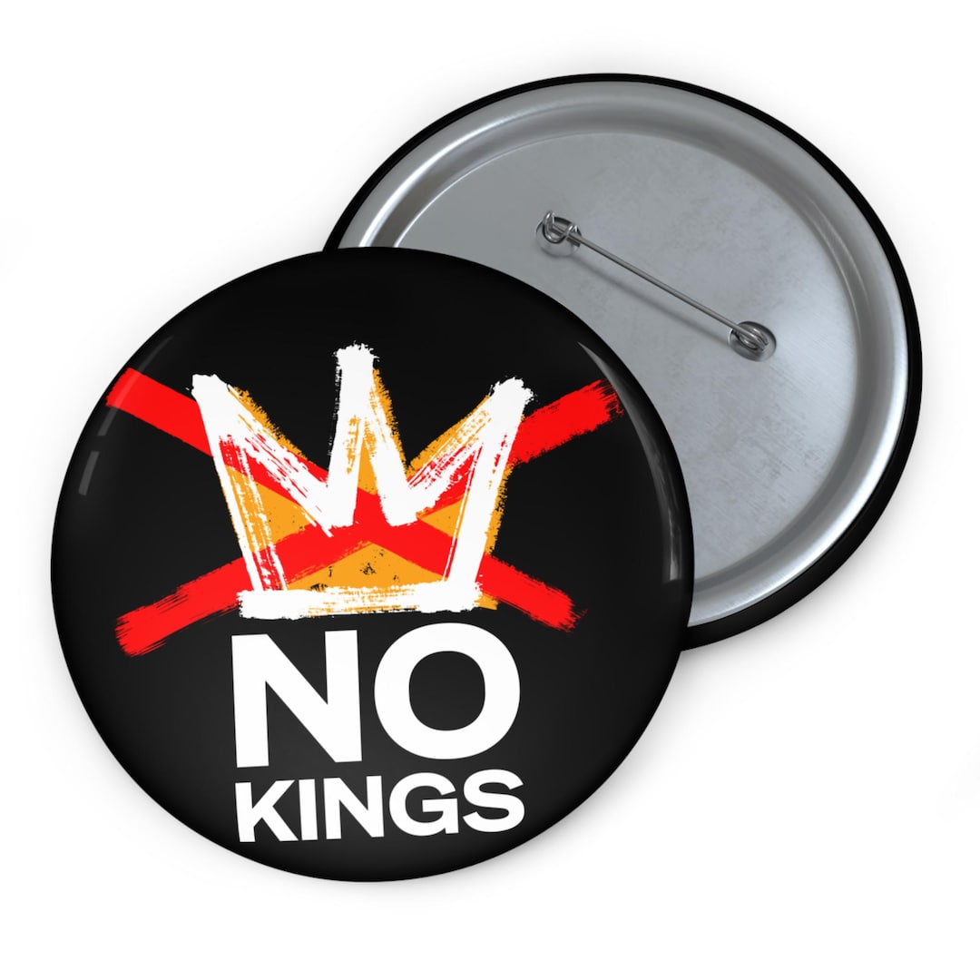 No Crowns - No Kings | Protest Pin Buttons, Activist Pinback Buttons ...