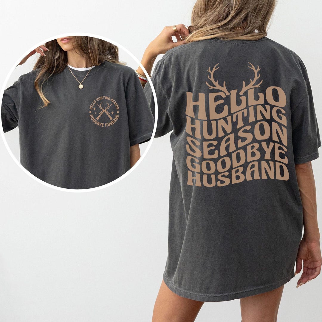 Hello Hunting Season Goodbye Husband PNG, Husband Hunting Season Deer ...
