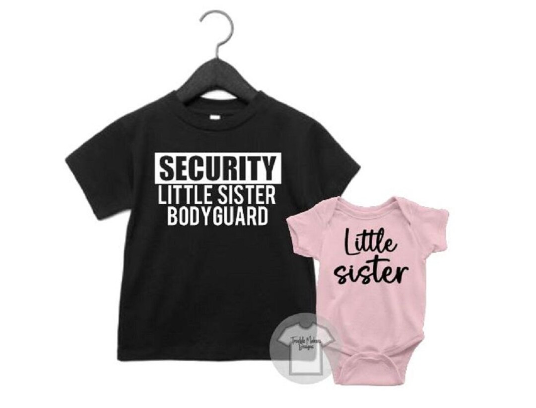 Big Brother Little Sister Matching Shirts: Sister Security Bodyguard - Etsy