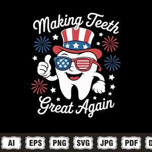 Make Teeth Great Again SVG PNG, Patriotic Dentist, American Health Svg ...