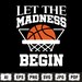 Let the Madness Begin Png, March Madness Png, College Basketball Png ...