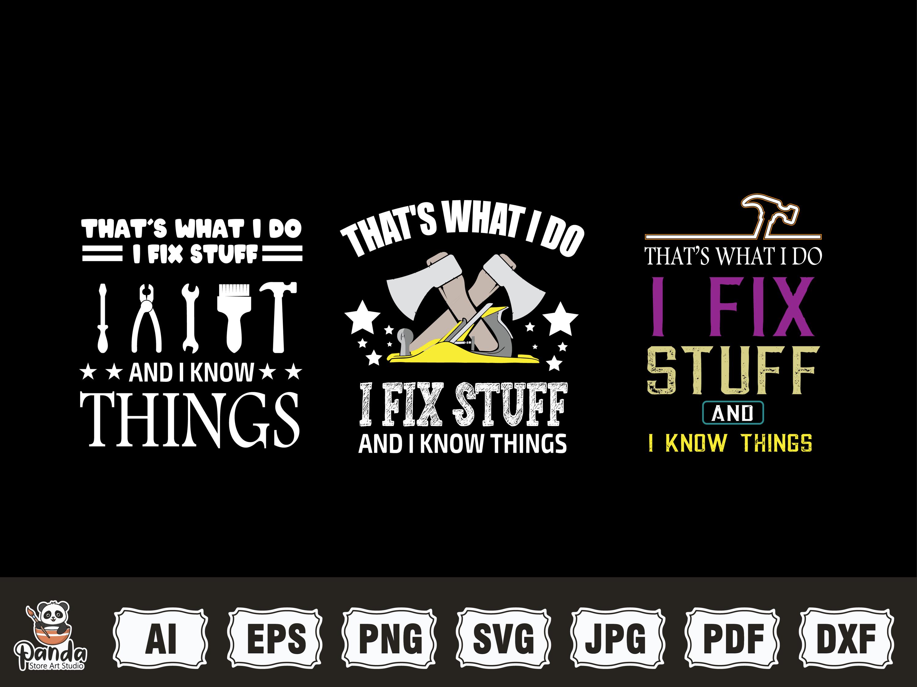 That's What I Do I Fix Stuff and I Know Things Svg Png Bundle, Funny ...