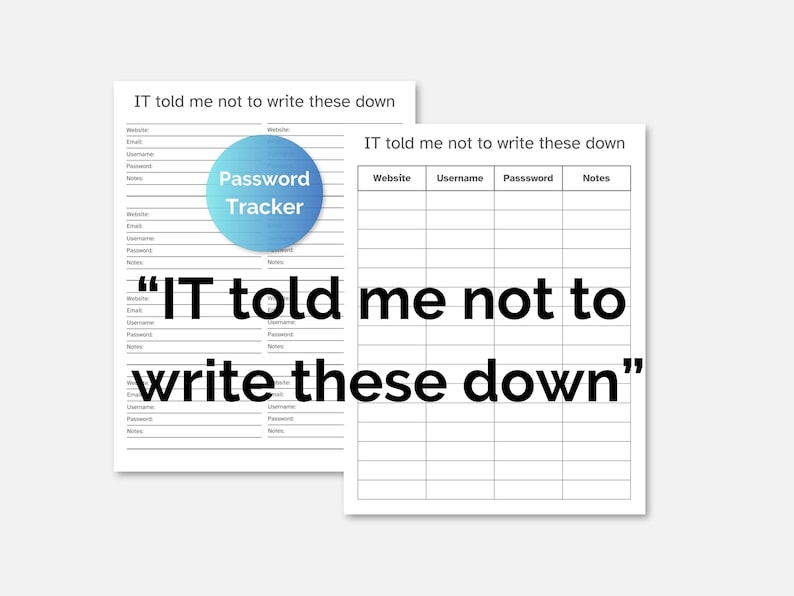Password Tracker Printable, IT Told Me Not to Write These Down, 8.5x11 ...