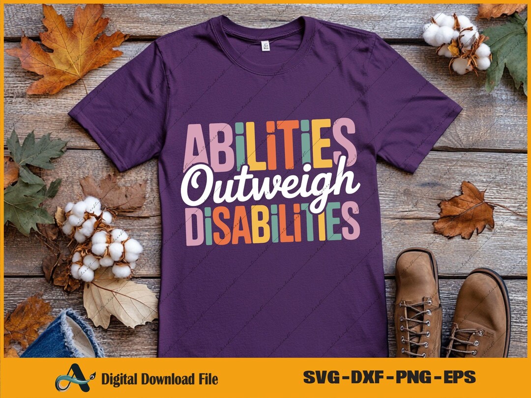 Abilities Outweigh Disabilities PNG SVG: Autism Awareness, SPED Teacher ...