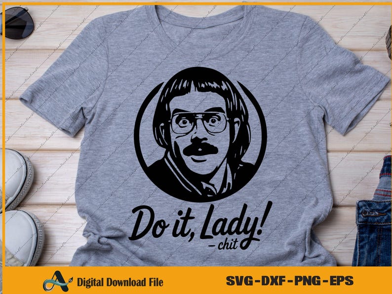 Do It Lady Chit SVG: Funny Retro Comedy Meme PNG Sarcastic Woman ...
