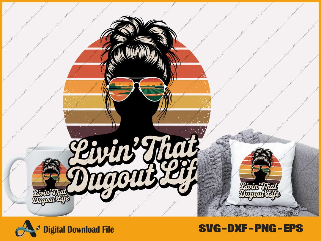 Messy Bun Living That Dugout Life SVG PNG DXF | Softball Mom Quote ...