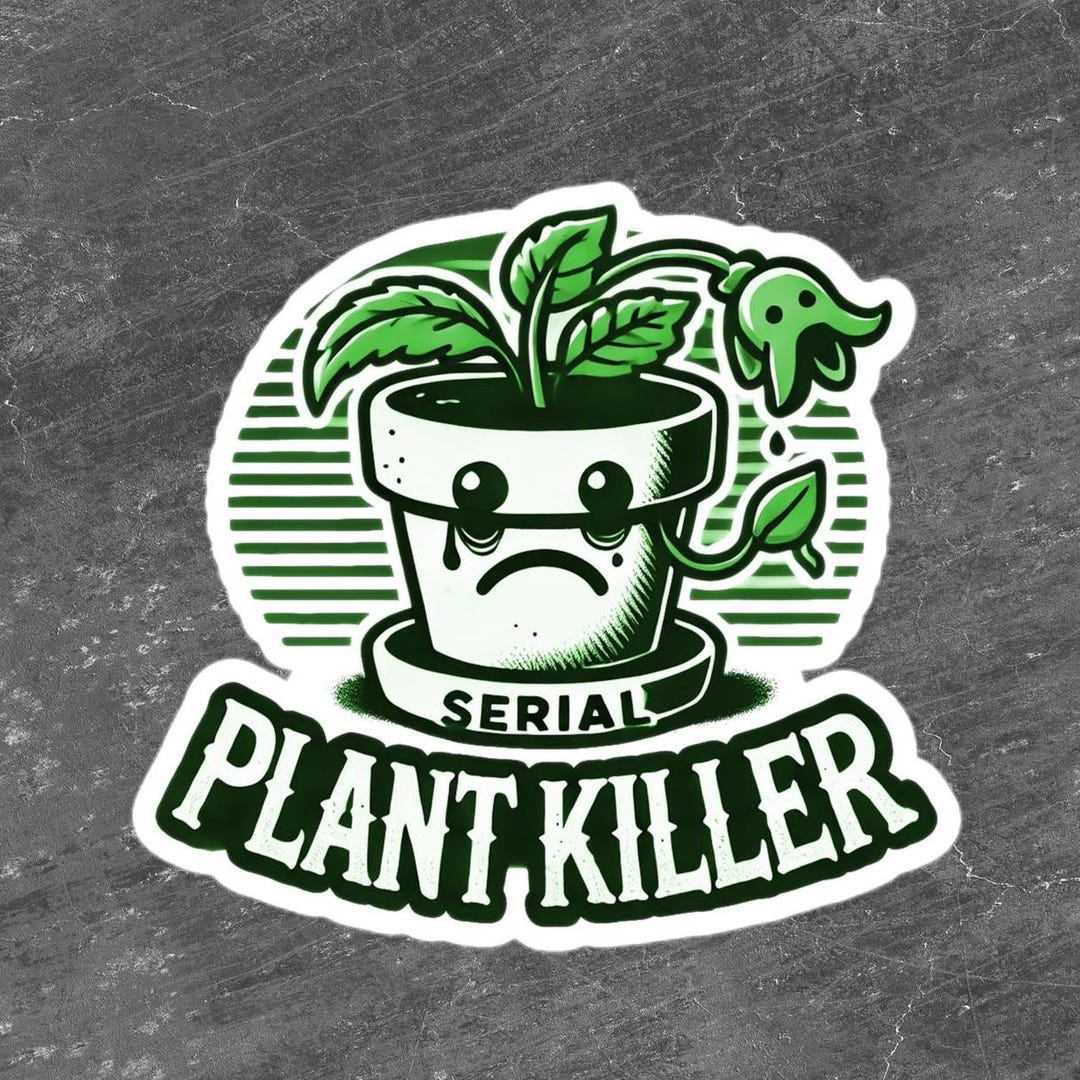 Serial Plant Killer Sticker – Funny Houseplant Vinyl Decal – Waterproof ...