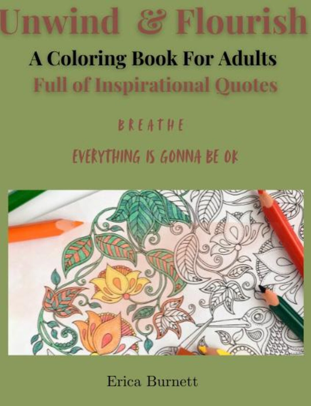 Unwind & Flourish, A Coloring Book for Adults, Full of Inspirational ...