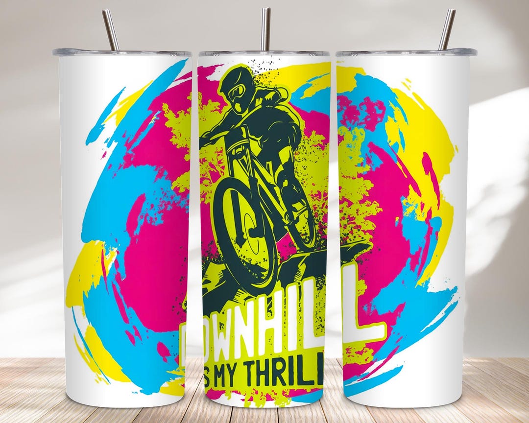 Downhill is My Thrill Tumbler Wrap PNG, Mountain Bike 20oz Skinny ...