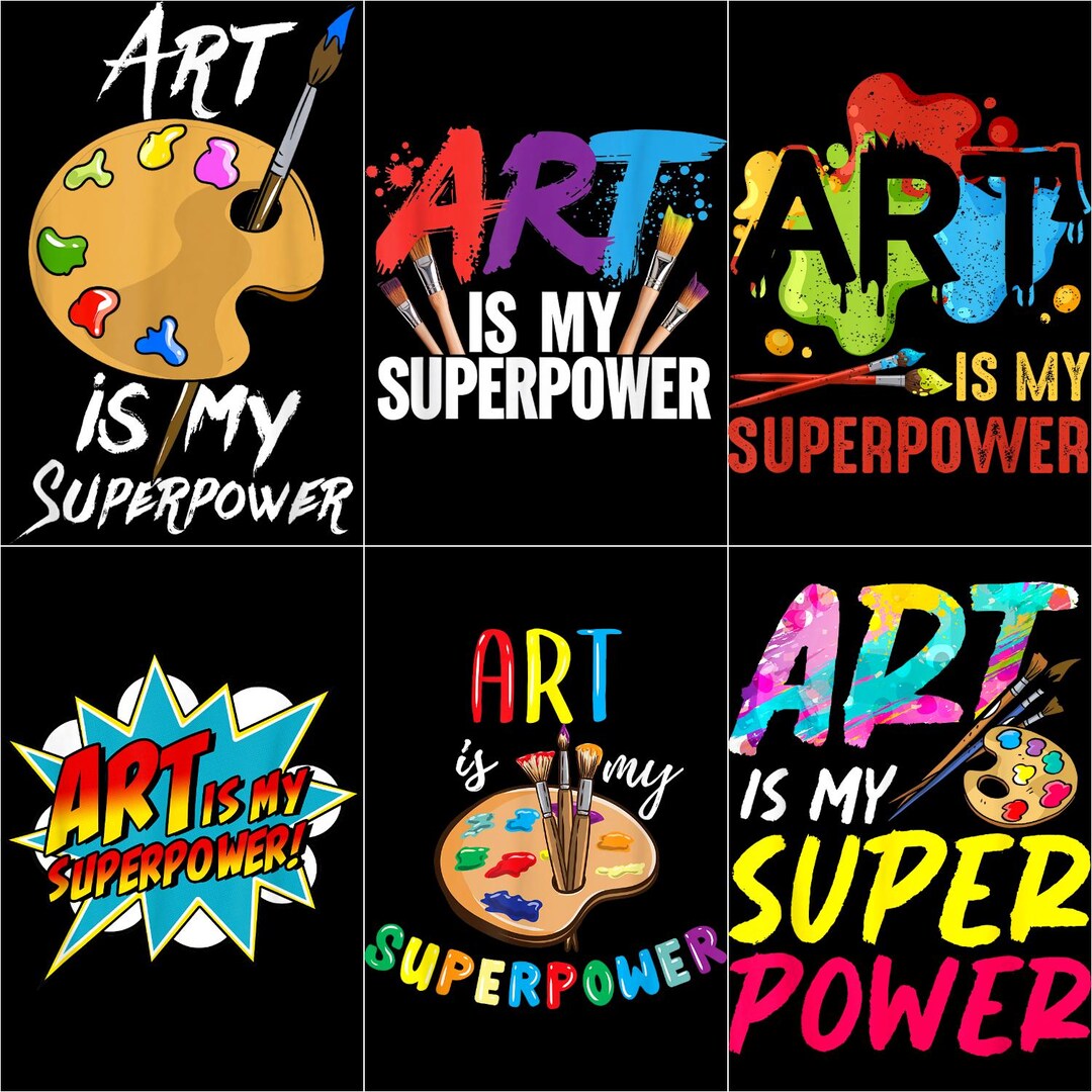 Art is My Superpower – Vibrant PNG Designs for Creative Souls| Digital ...