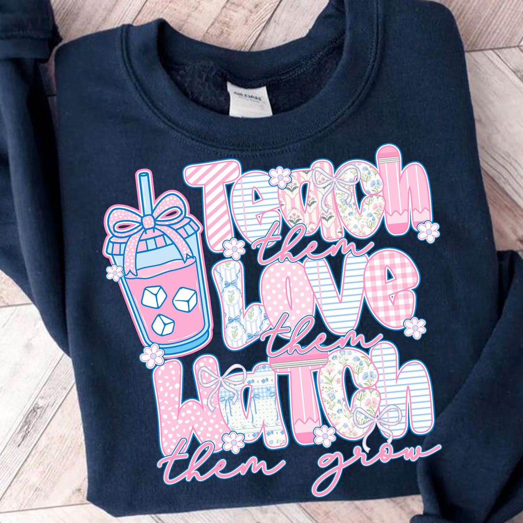 Preppy Teacher Png, Teach Them Love Them Watch Them Grow Png, Back to ...