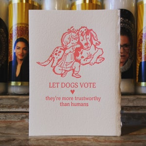 Let Dogs Vote; They're More Trustworthy Than Humans | Funny Dog Card ...