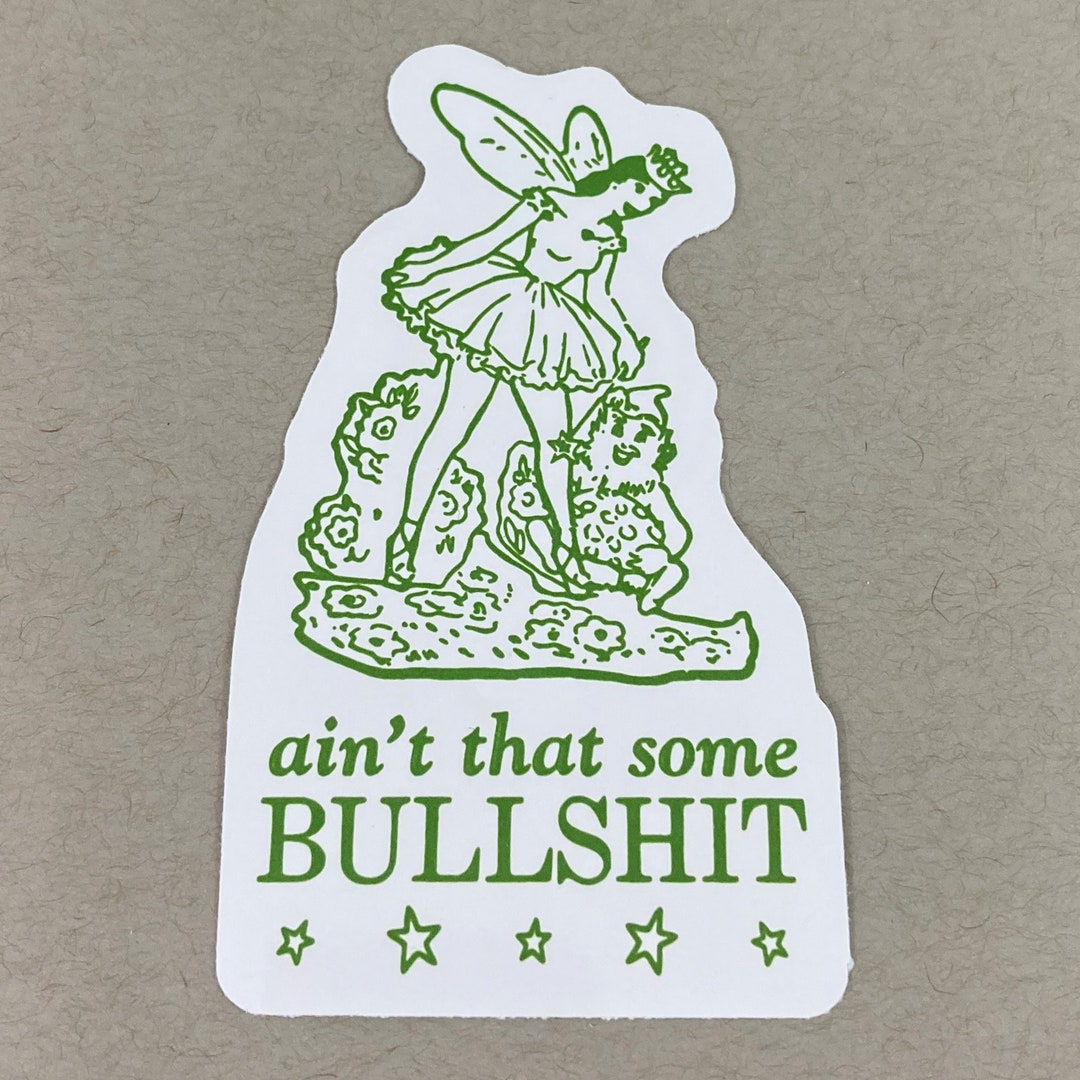 Ain't That Some Bullshit | Weird Funny Stickers | Fairy Sticker ...