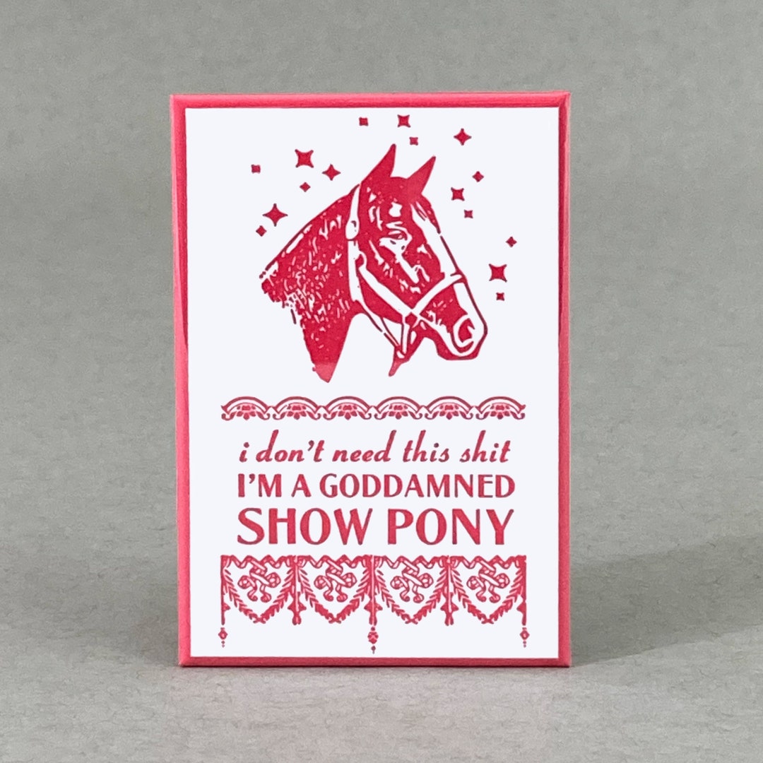 Goddamned Show Pony | Work Humor | Coworker Gift | Gift for Horse Lover ...