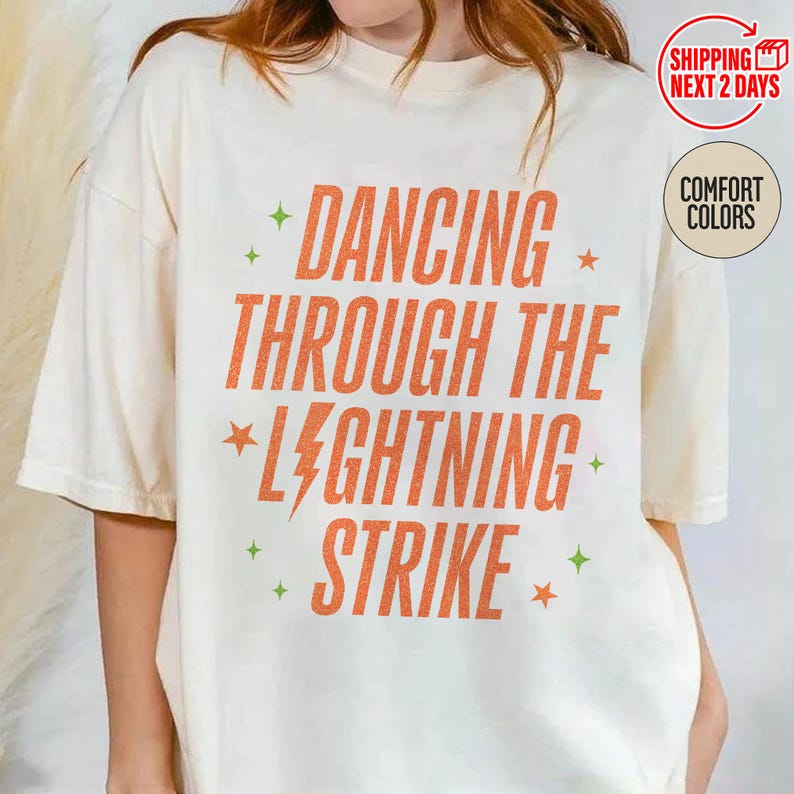 Dancing Through the Lightning Strikes Shirt, but Now the Sky is Opalite ...