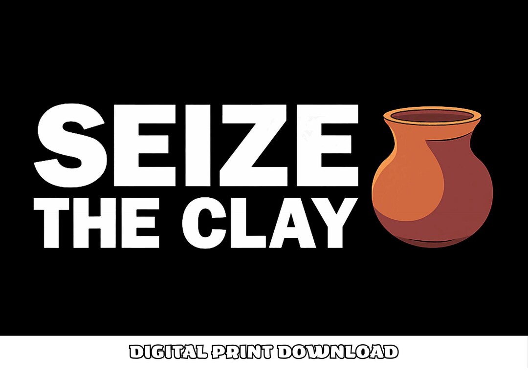 File PNG Seize the Clay - Etsy