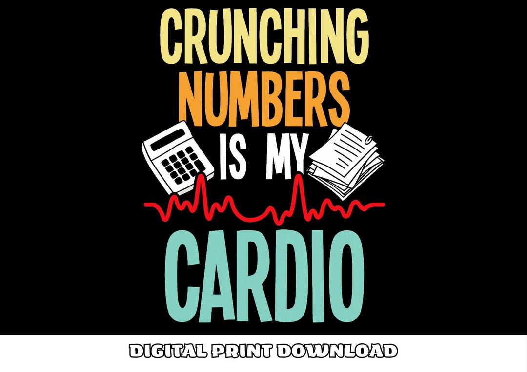 File PNG Crunching Numbers is My Cardio - Etsy