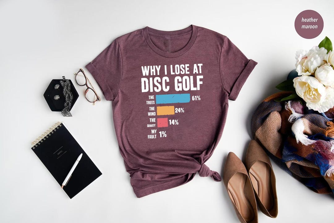 Funny Disc Golf Shirt: "why I Lose" Bar Graph - Heather Maroon Tee - Etsy