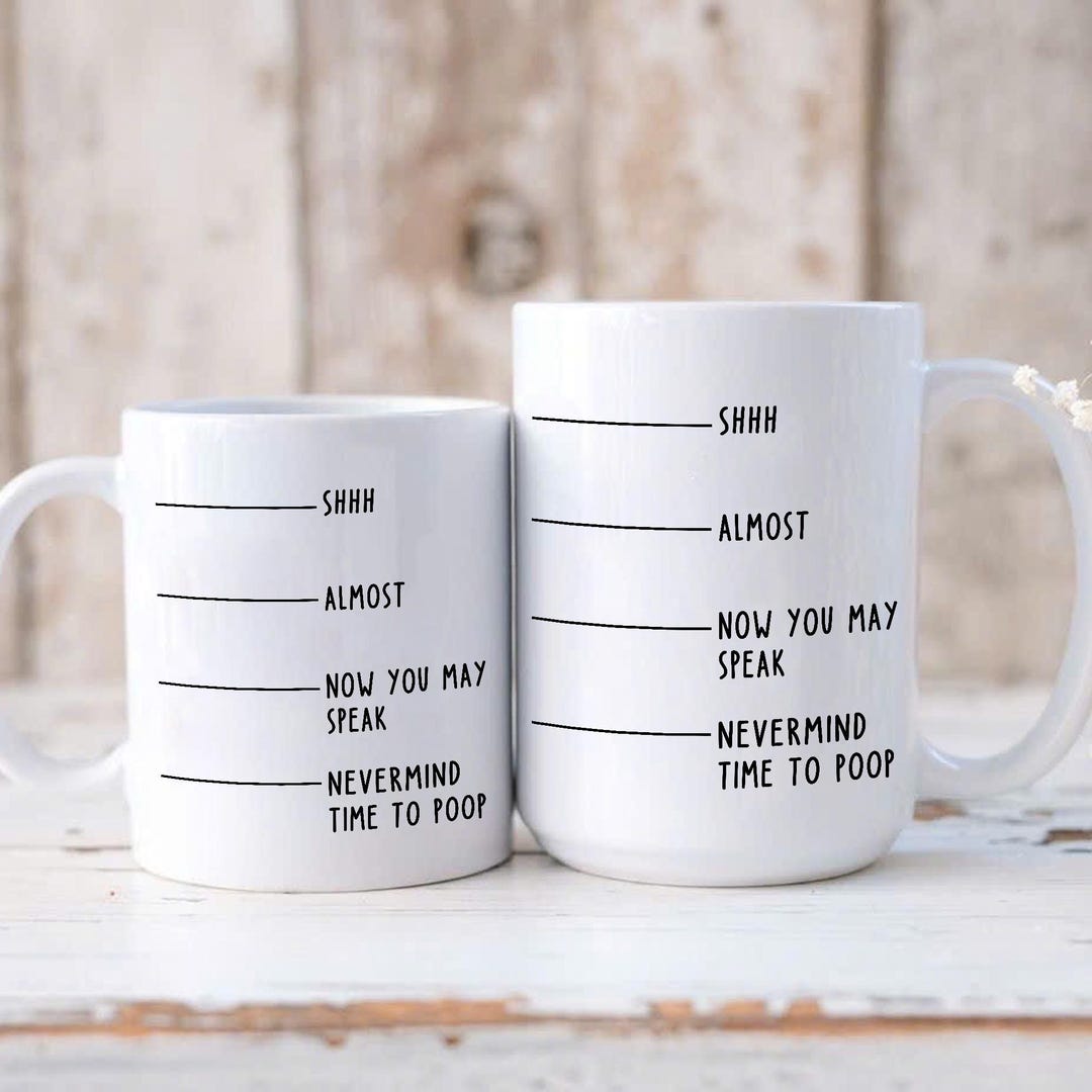 Shhh Almost Now You May Speak Mug - Funny Bathroom Mug - Sarcastic ...