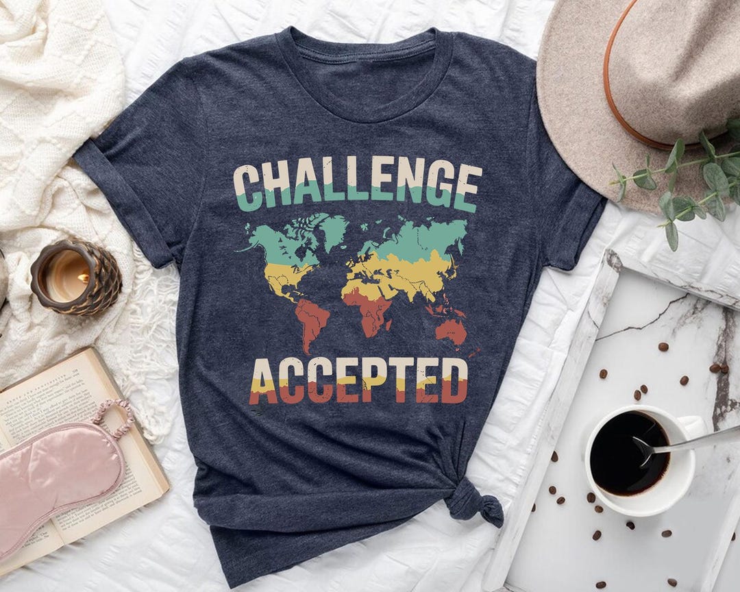 Challenge Accepted Shirt - World Map Adventure Tee - Travel Challenge T ...