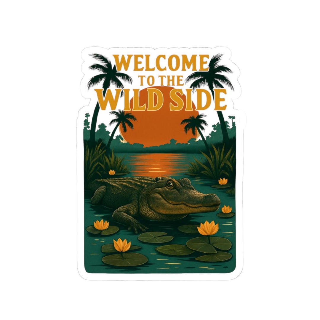 Alligator Swamp Sticker: Welcome to the Wild Side, Laptop Decal - Etsy