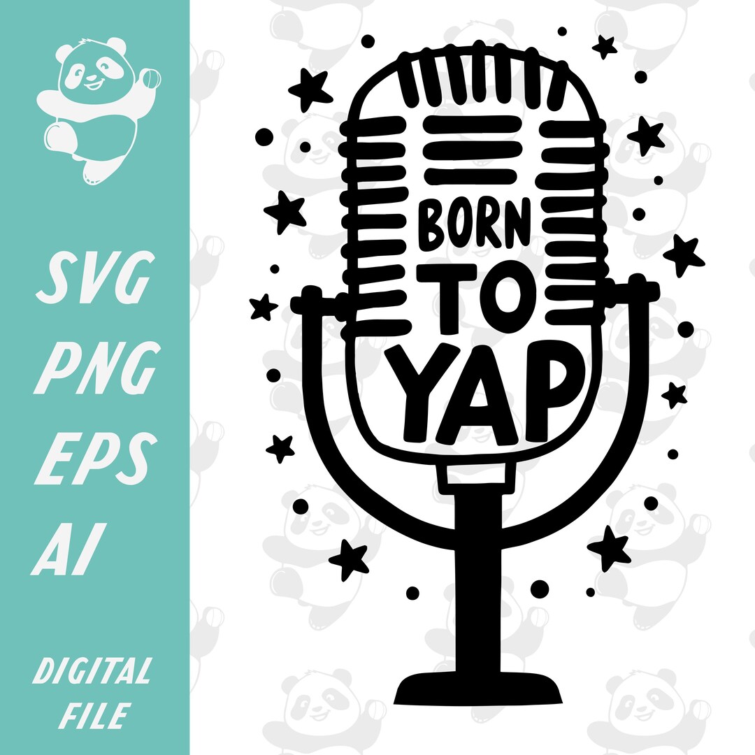 Born to Yap Design Digital Download SVG PNG EPS | Cut File Clip Art ...