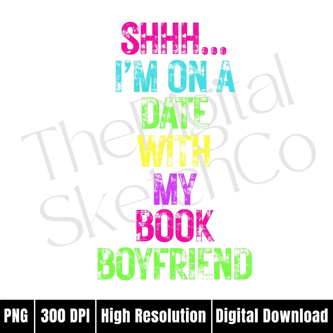 I'm on a Date With My Book Boyfriend PNG, Reader PNG, Bookish, Book ...