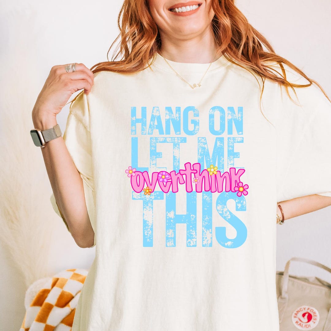 Let Me Overthink This Png, Trendy Neon Funny PNG, Funny Sarcastic ...