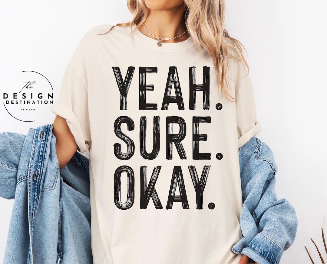 Yeah Sure Okay || Digital File for Sublimation, Vinyl, Etc. PNG - Etsy