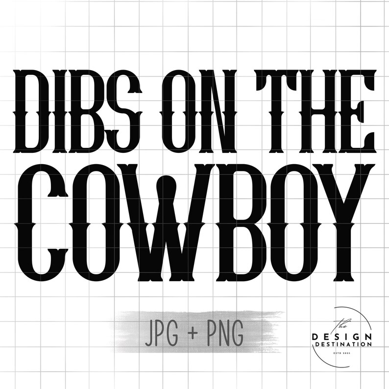 Dibs on the Cowboy || Digital File for Sublimation, DTF, Screen Print ...