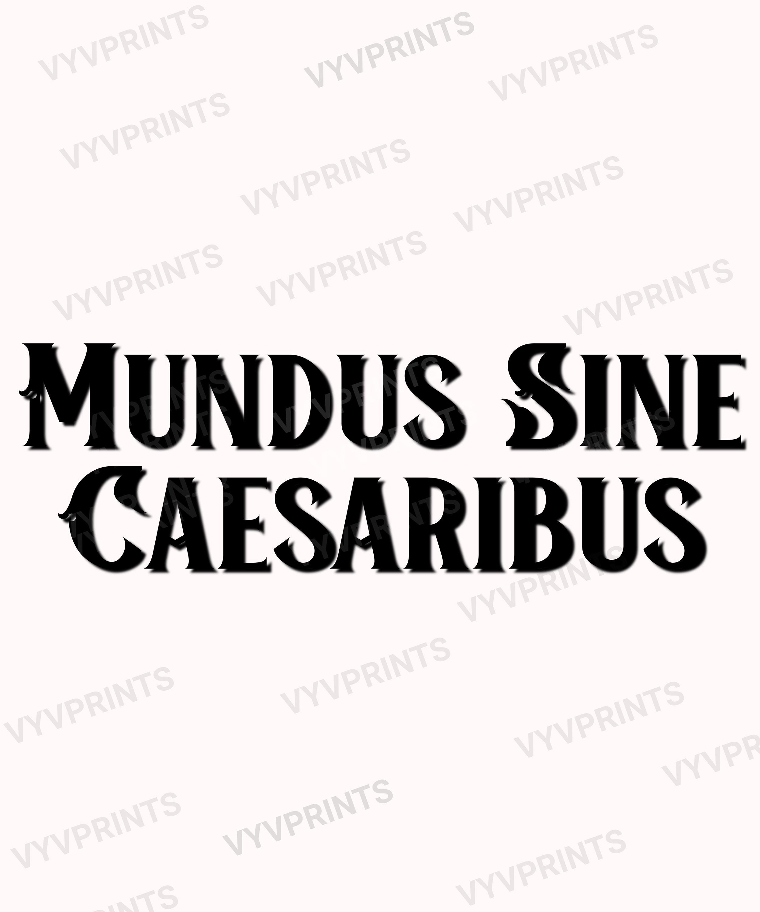 Mundus Sine Caesaribus SVG PNG, Latin Phrase, A World Without Caesars ...