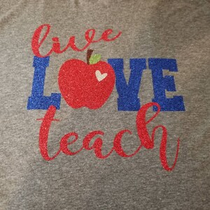 Live Love Teach, Teacher Shirt, Teacher's Gift, Teacher, Love Teach ...