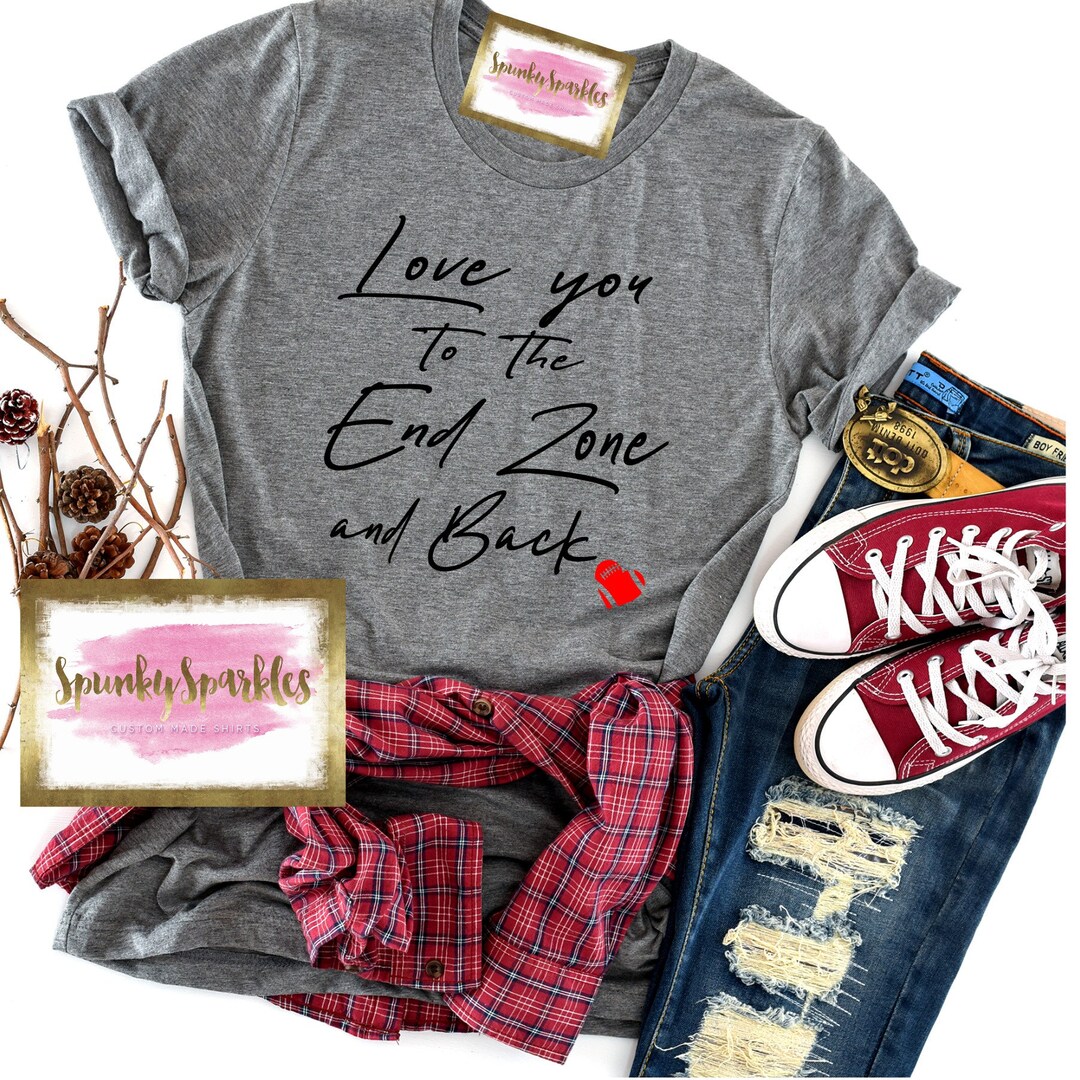 Love You to the End Zone Shirt, Football Mom Shirts, Football T-shirt ...