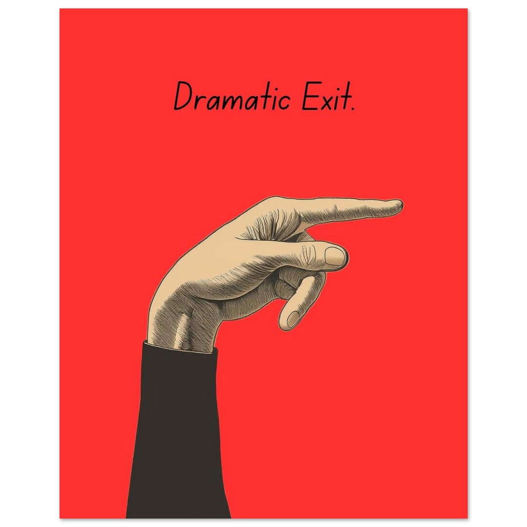 Dramatic Exit Hand Gesture Poster | Funny Wall Art | Bold Statement ...