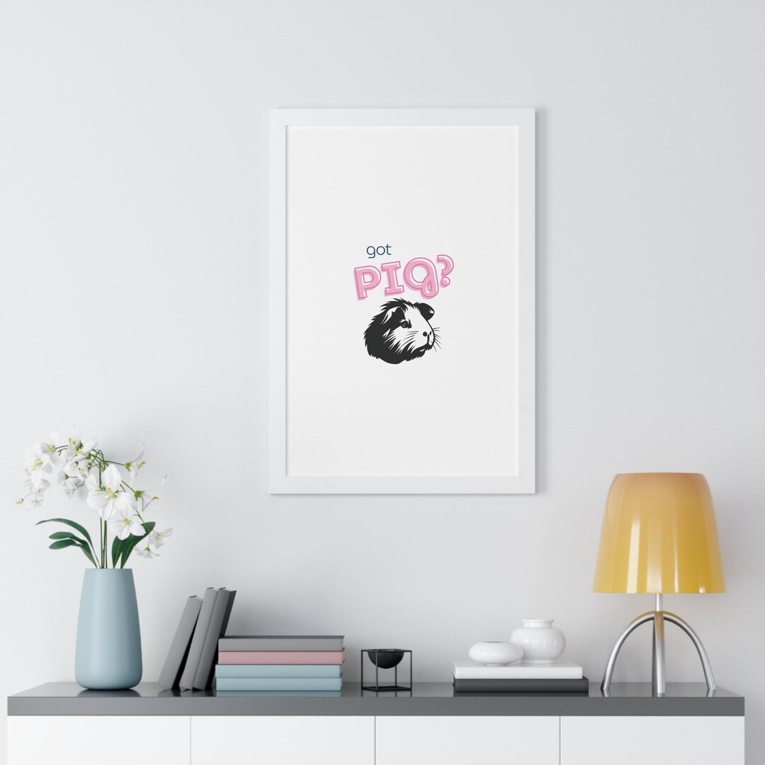 Got Pig? Guinea Pig - Framed Vertical Poster - Etsy