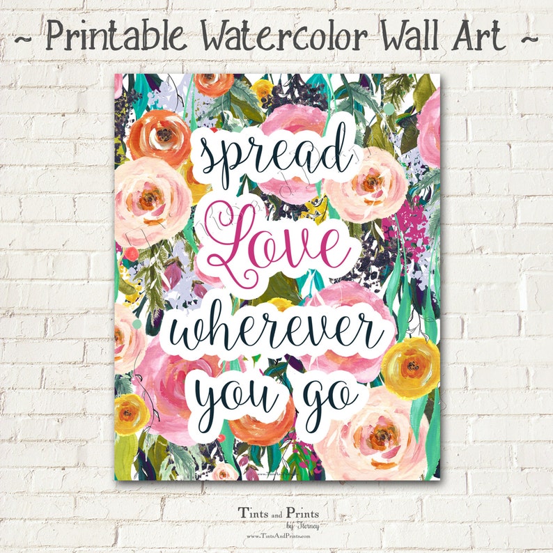 Spread Love Wherever You Go Watercolor Print Printable PDF 8 X 10 Size ...