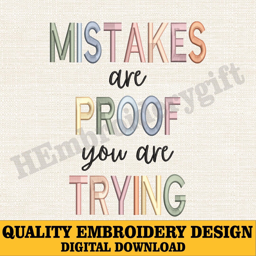 Inspirational Quote Machine Embroidery, Mistakes Are Proof You Are ...