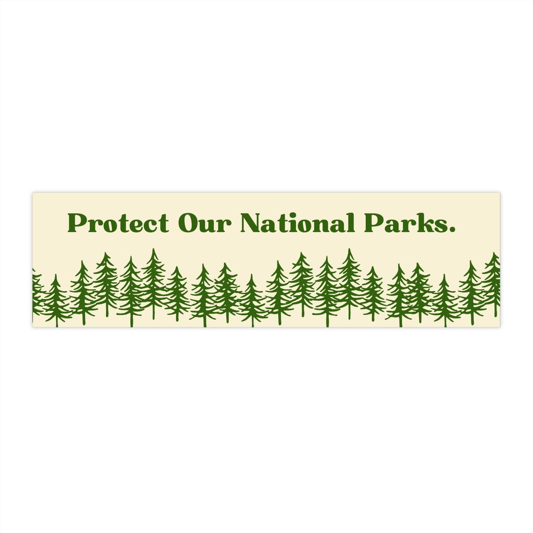 Protect Our National Parks Bumper Stickers, Environmental Conservation ...