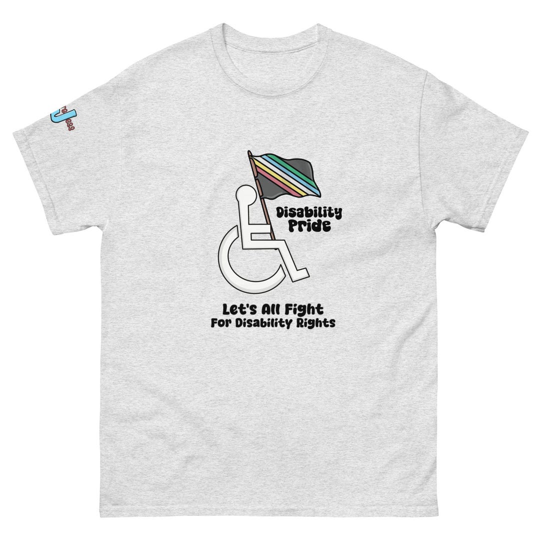 Disability Pride Let’s All Fight for Disability Rights Unisex Classic ...
