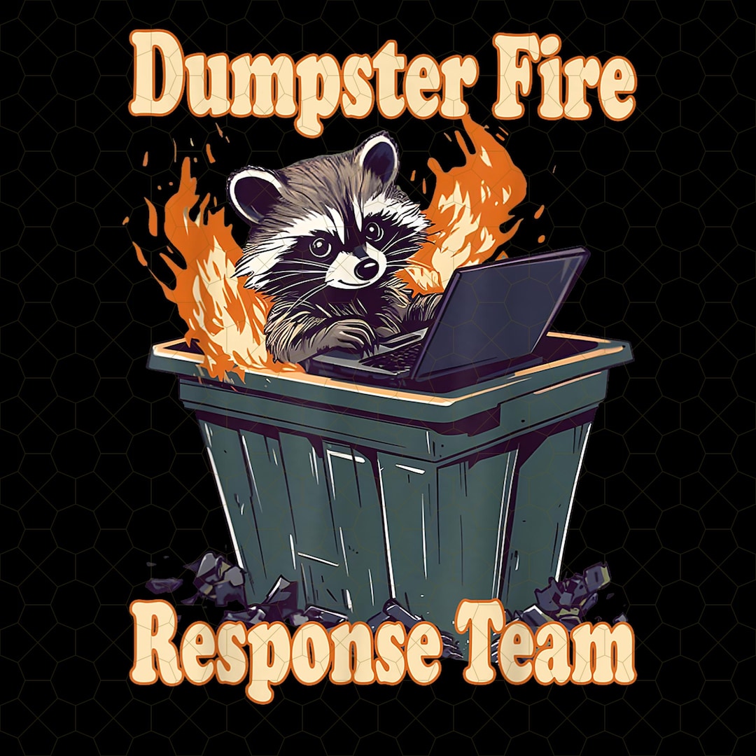 Dumpster Fire Response Team Leader Funny Work Humo Png, Dumpster Fire ...