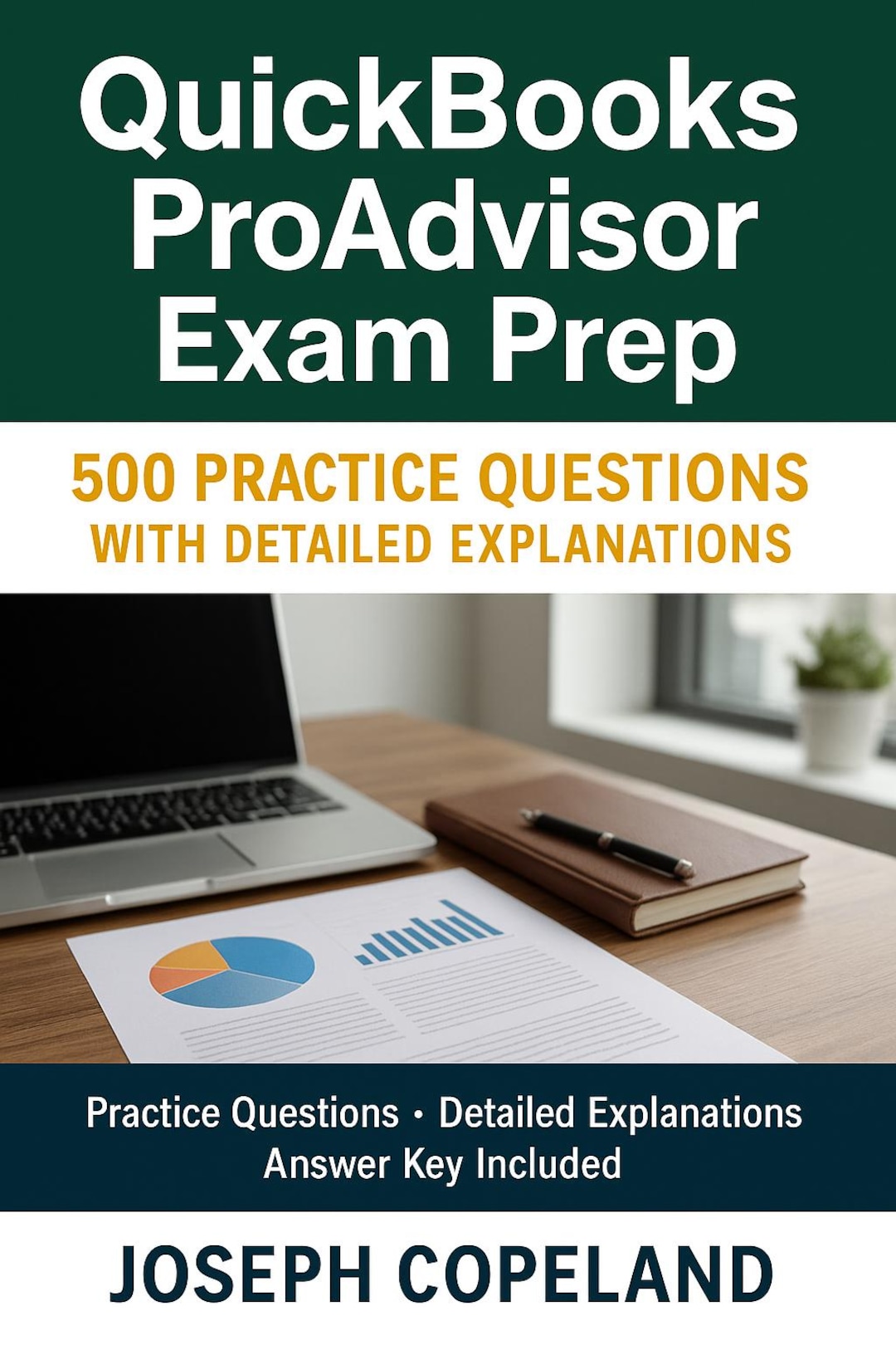 Quickbooks Proadvisor Exam Prep: 500 Practice Questions With Detailed ...