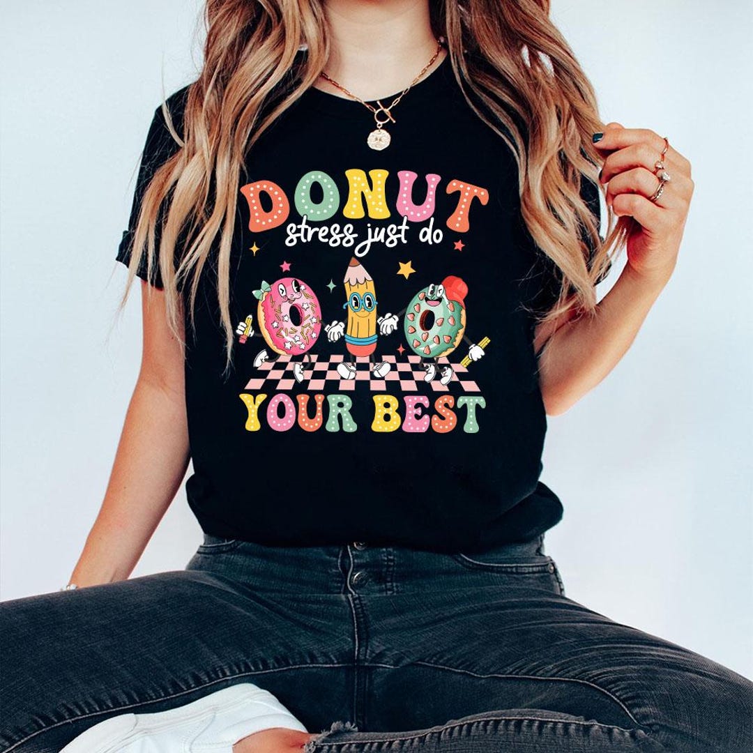 Donut Stress Do Your Best Png, Teacher Test Day Png, Teacher School ...