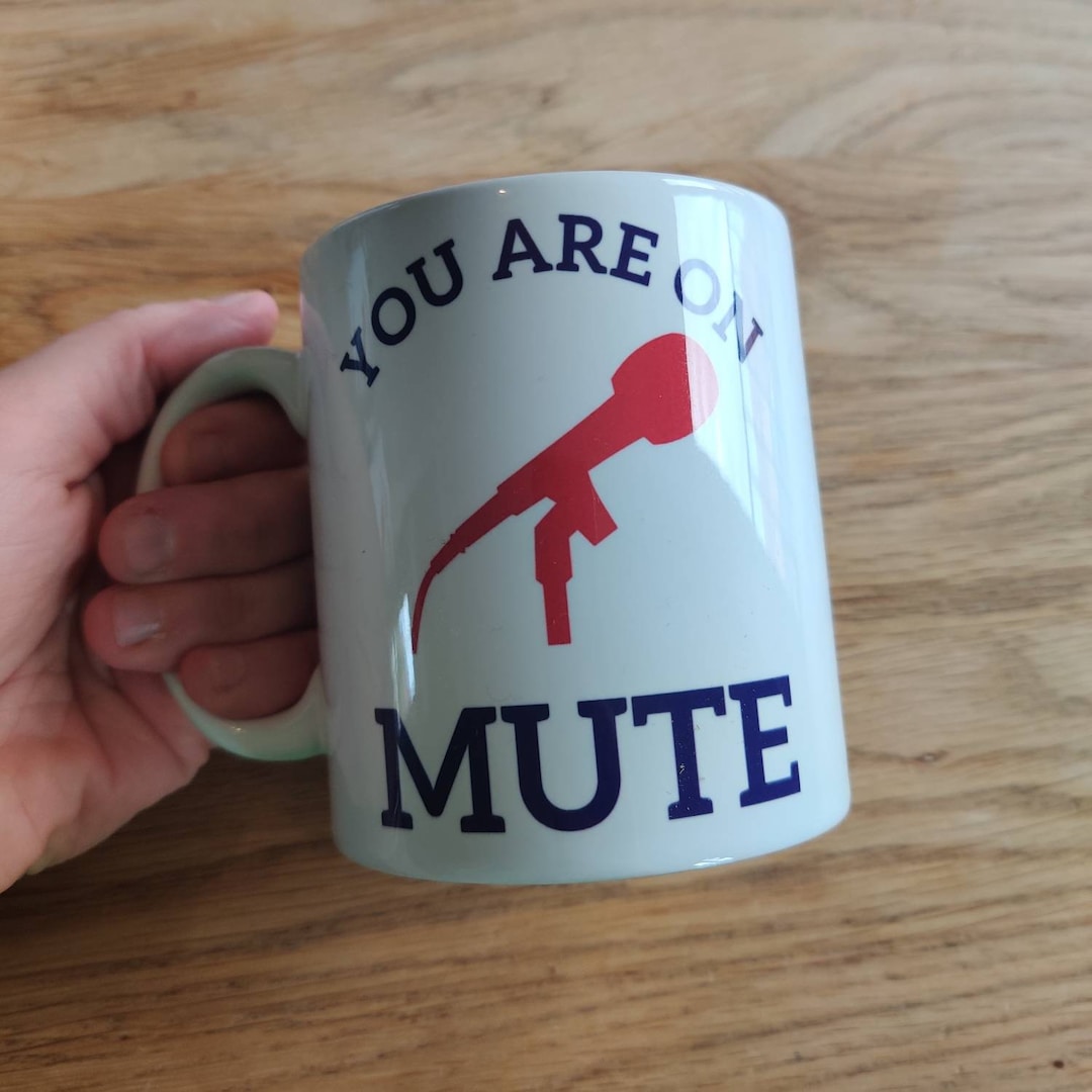 You Are on Mute Double Sided Mug. Funny Zoom Meetings Video Call Work ...